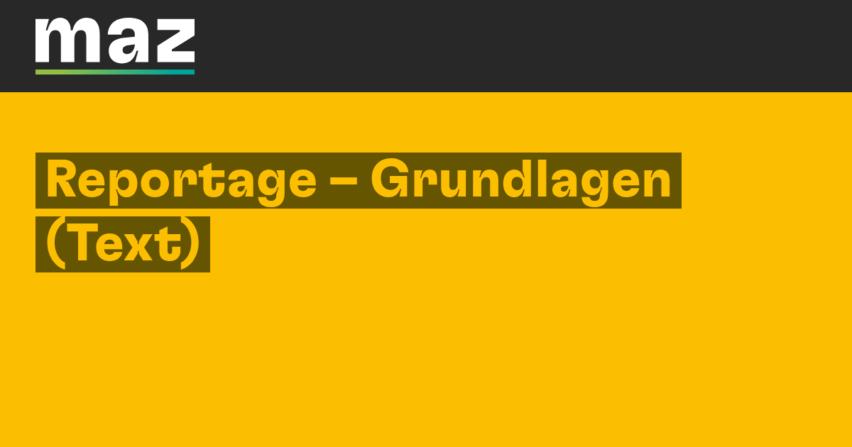 Reportage – Grundlagen (Text)